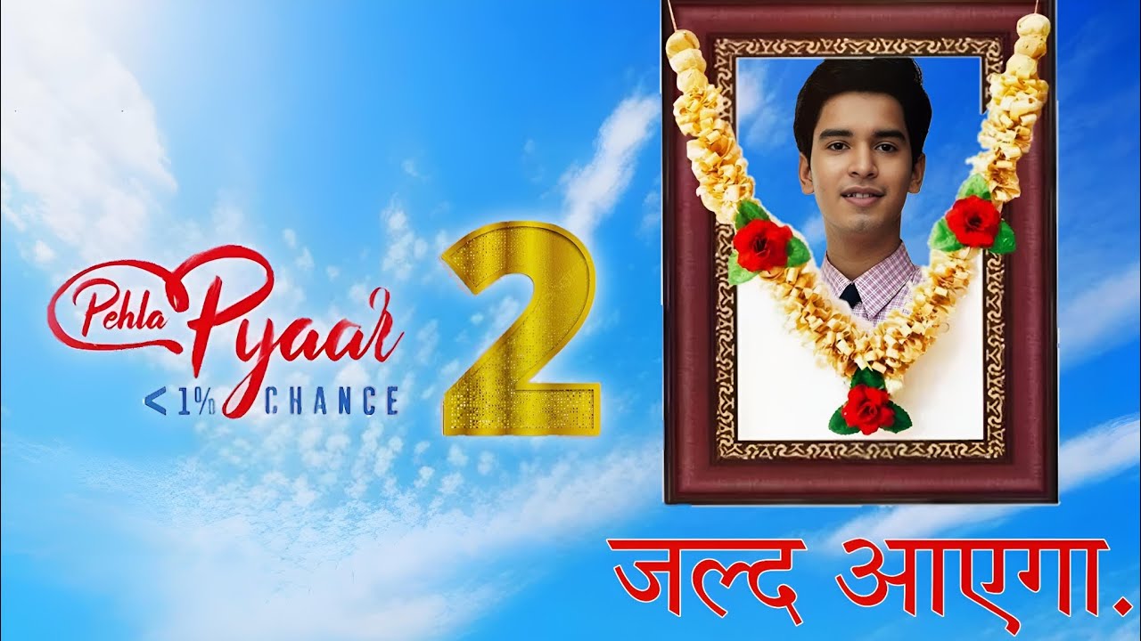 Pehla Pyaar Season 2 Confirmed: Launch Date & Updates - YouTube