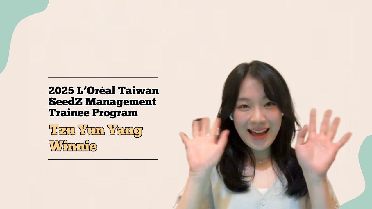 Tzu-Yun Yang (Winnie)-2025 L’Oréal Taiwan SeedZ Managment Trainee Program video. - YouTube