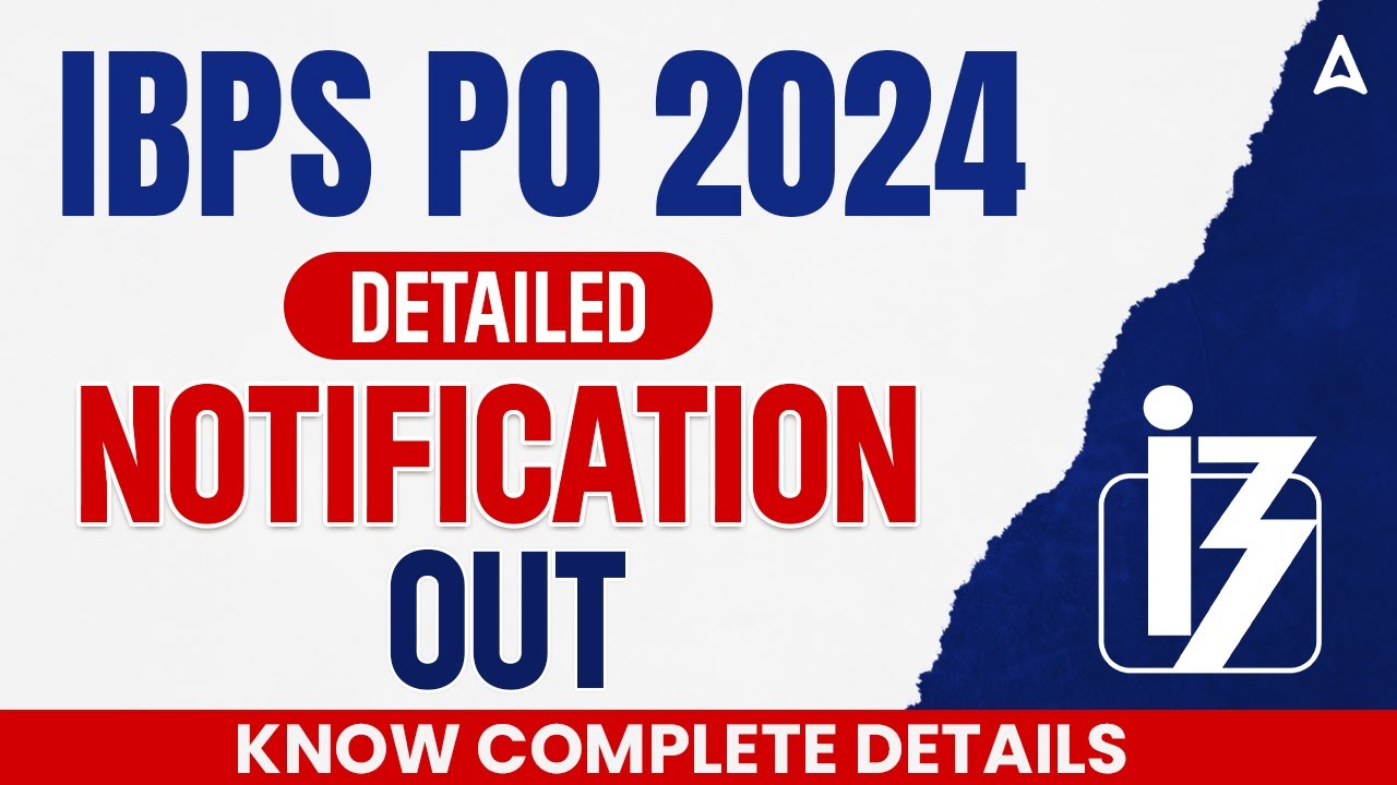 IBPS PO NOTIFICATION 2024 OUT | IBPS PO 2024 DETAILED NOTIFICATION ...