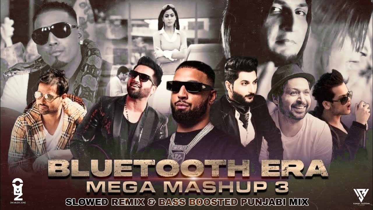 New Bluetooth Era Mega Mashup 3 #2023 | Slowed |PUNJABI REMIX| ONI ...