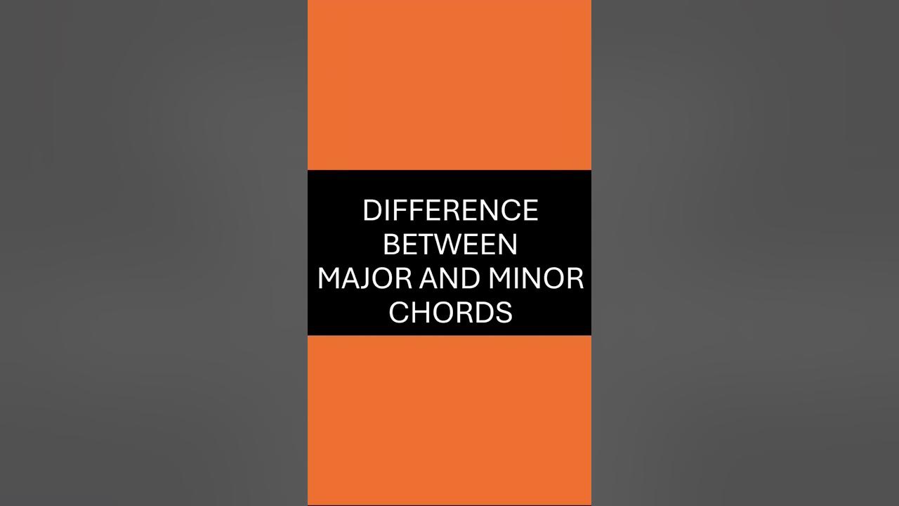 Difference between Major and Minor Chords. - YouTube