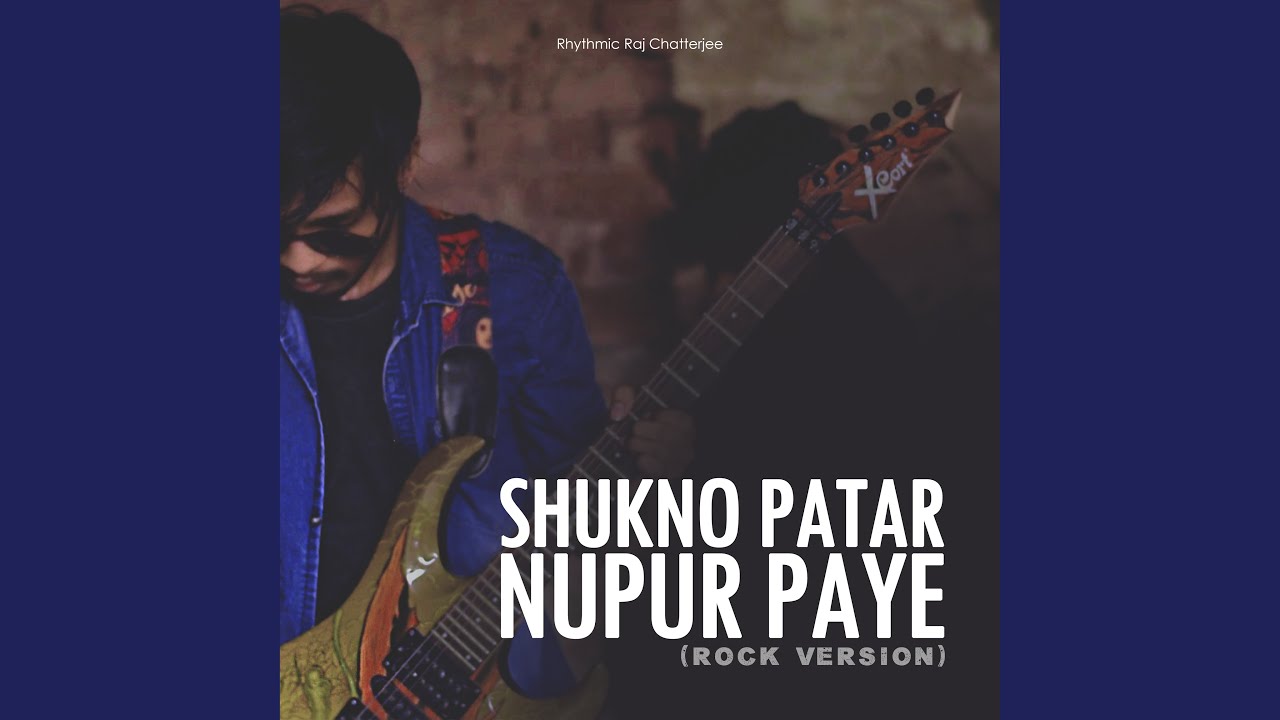 Rhythmic Raj Chatterjee - Shukno Patar Nupur Paye Acordes - Chordify
