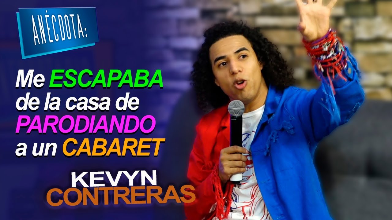ANÉCDOTA: Me ESCAPABA de la casa de PARODIANDO a un CABARET | Kevyn ...