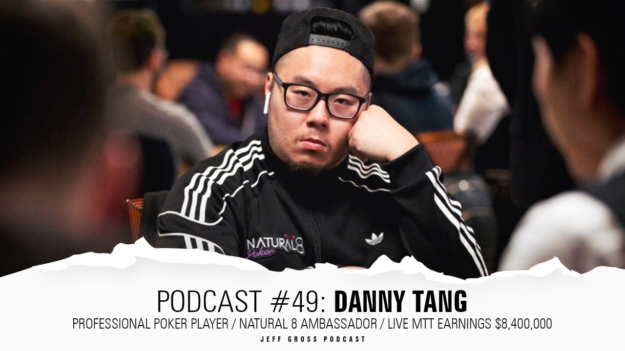 Podcast #49: Danny Tang / Pro Poker Player / Natural 8 Ambassador ...