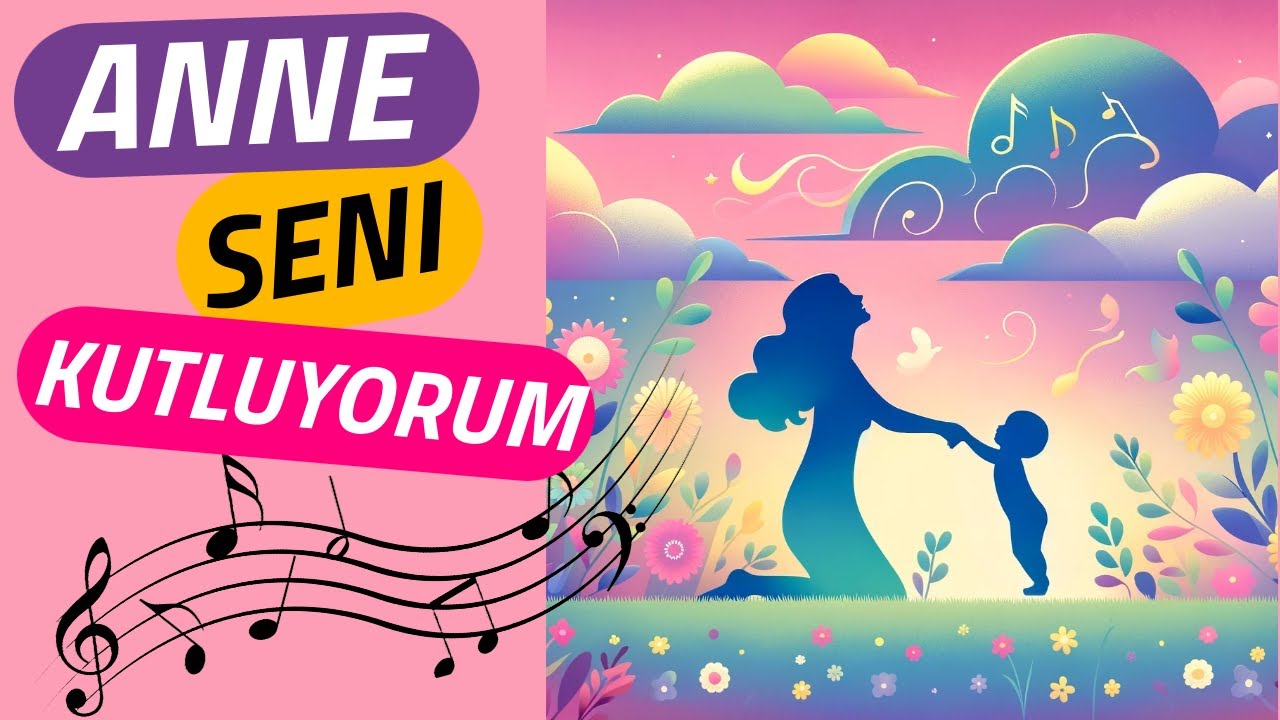 "Anne Seni Kutluyorum" | Anneler Gününe Özel Çocuk Şarkısı 🌸 | Müzikli ...