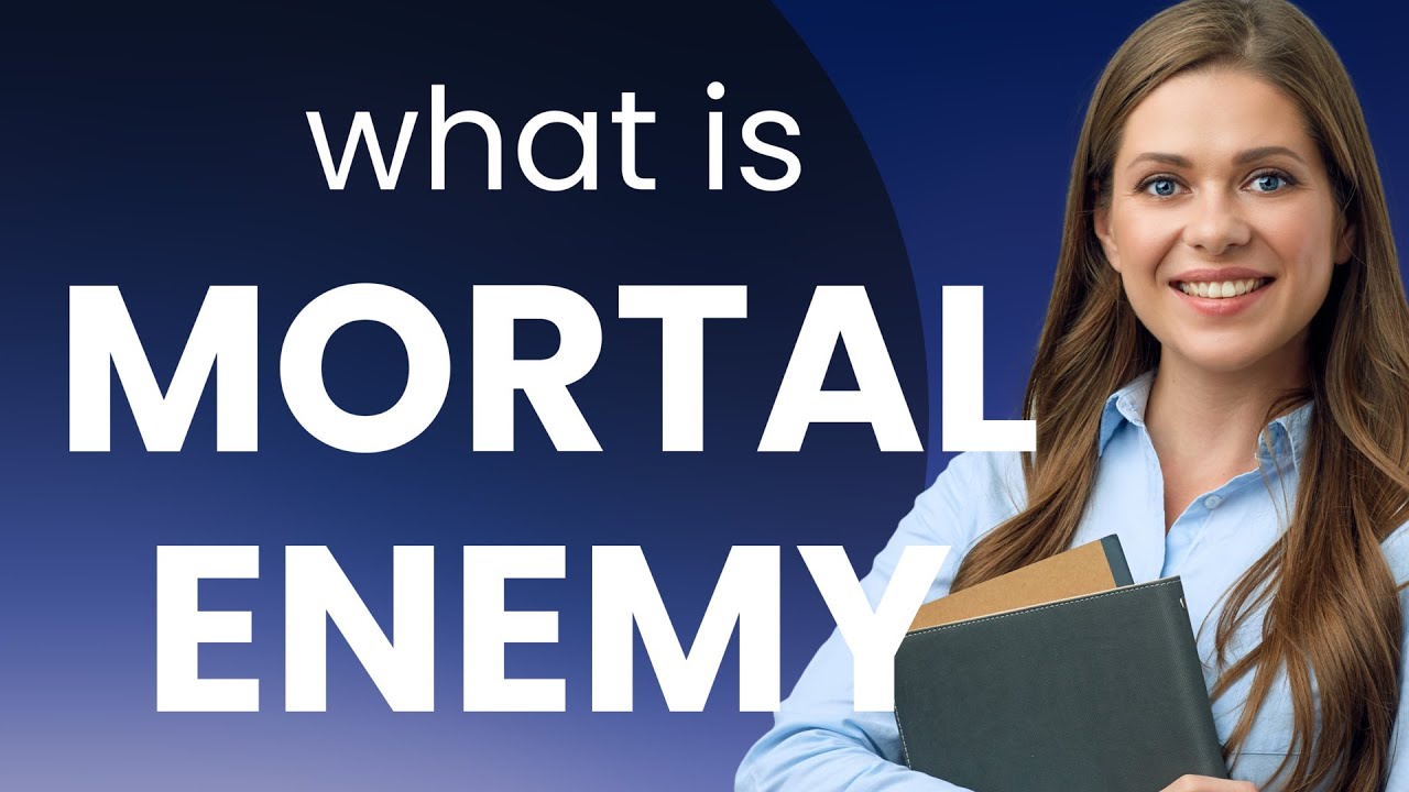 Understanding "Mortal Enemy": An English Phrase Explained - YouTube