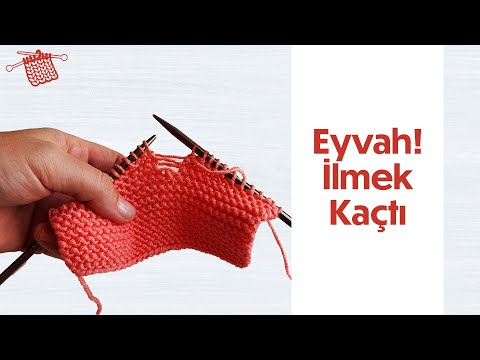 Eyvah! İlmek Kaçtı