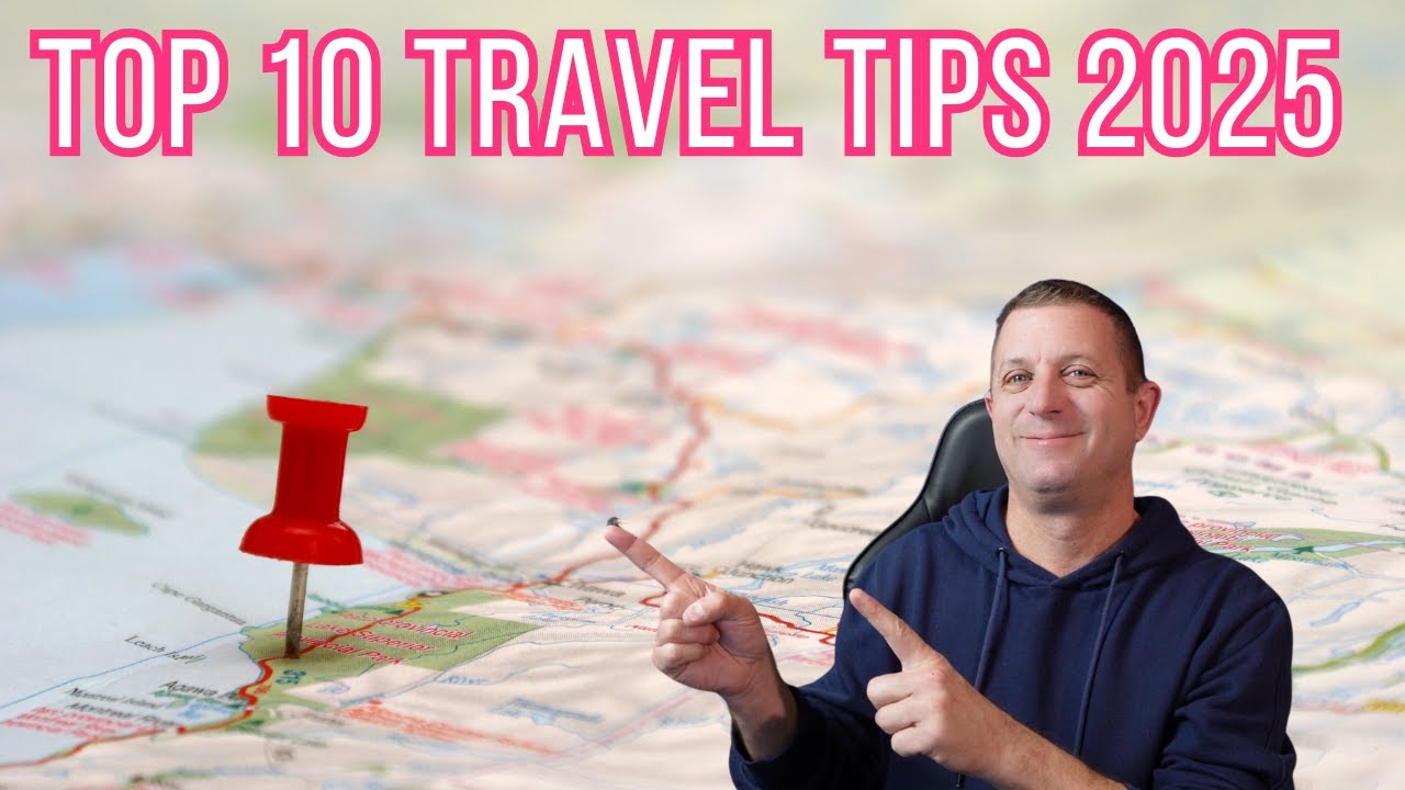 Top 10 Essential Travel Tips for 2025 (You’ll Thank Us Later) - YouTube