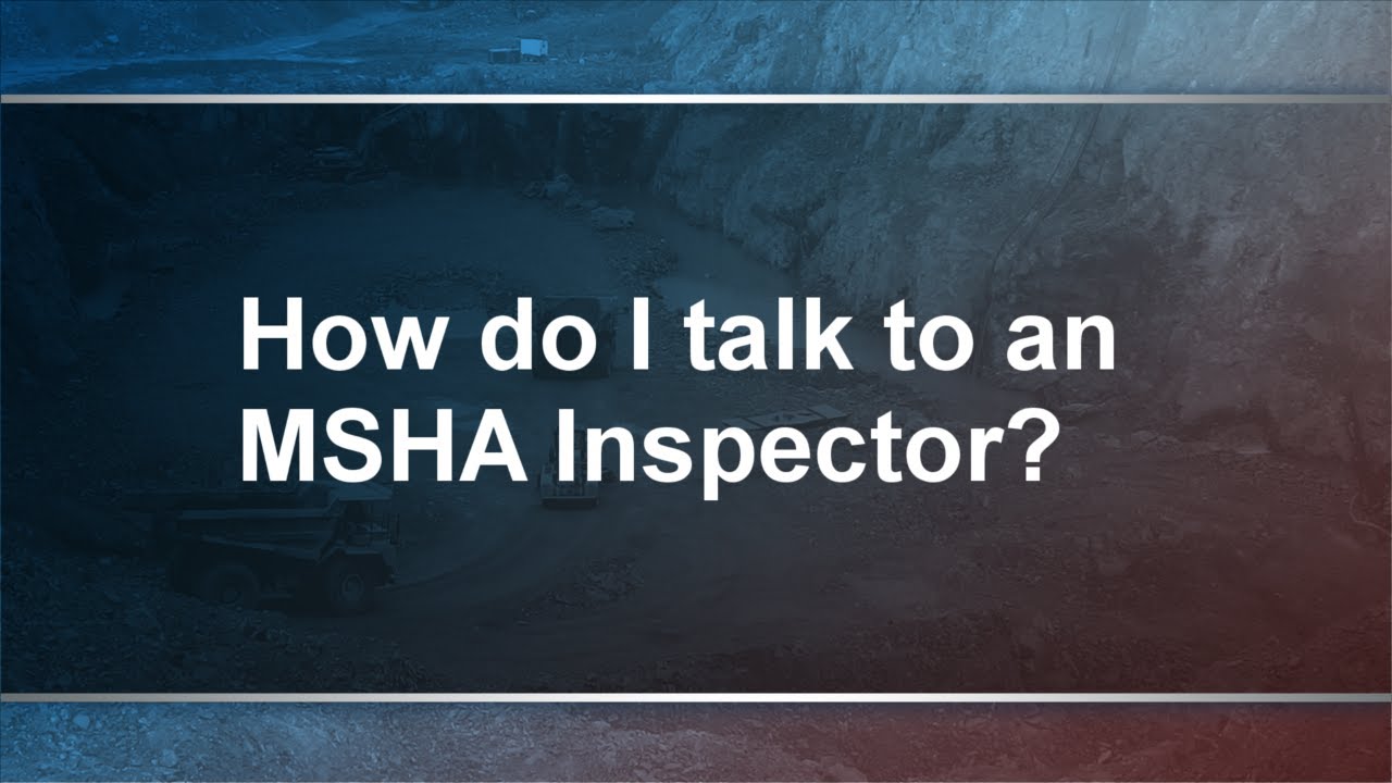 MSHA Inspectors - They're Here...Now What? - YouTube