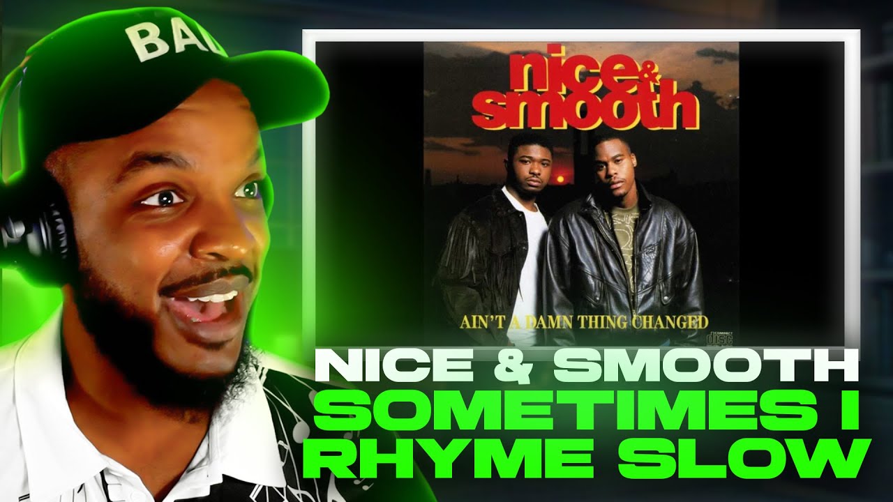 Nice & Smooth - Sometimes I Rhyme Slow REACTION - YouTube