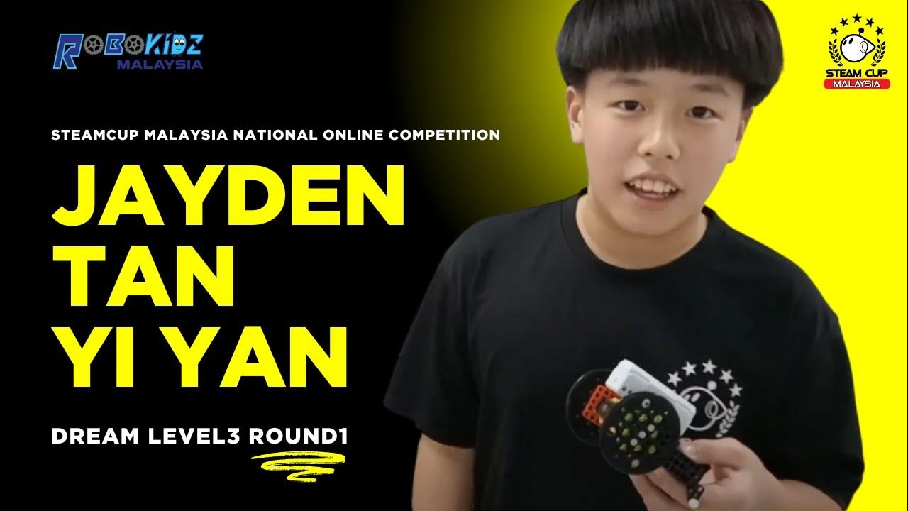 Jayden Tan Yi Yan｜SteamCup Malaysia National Online Competition｜Dream Level3 Round1 - YouTube
