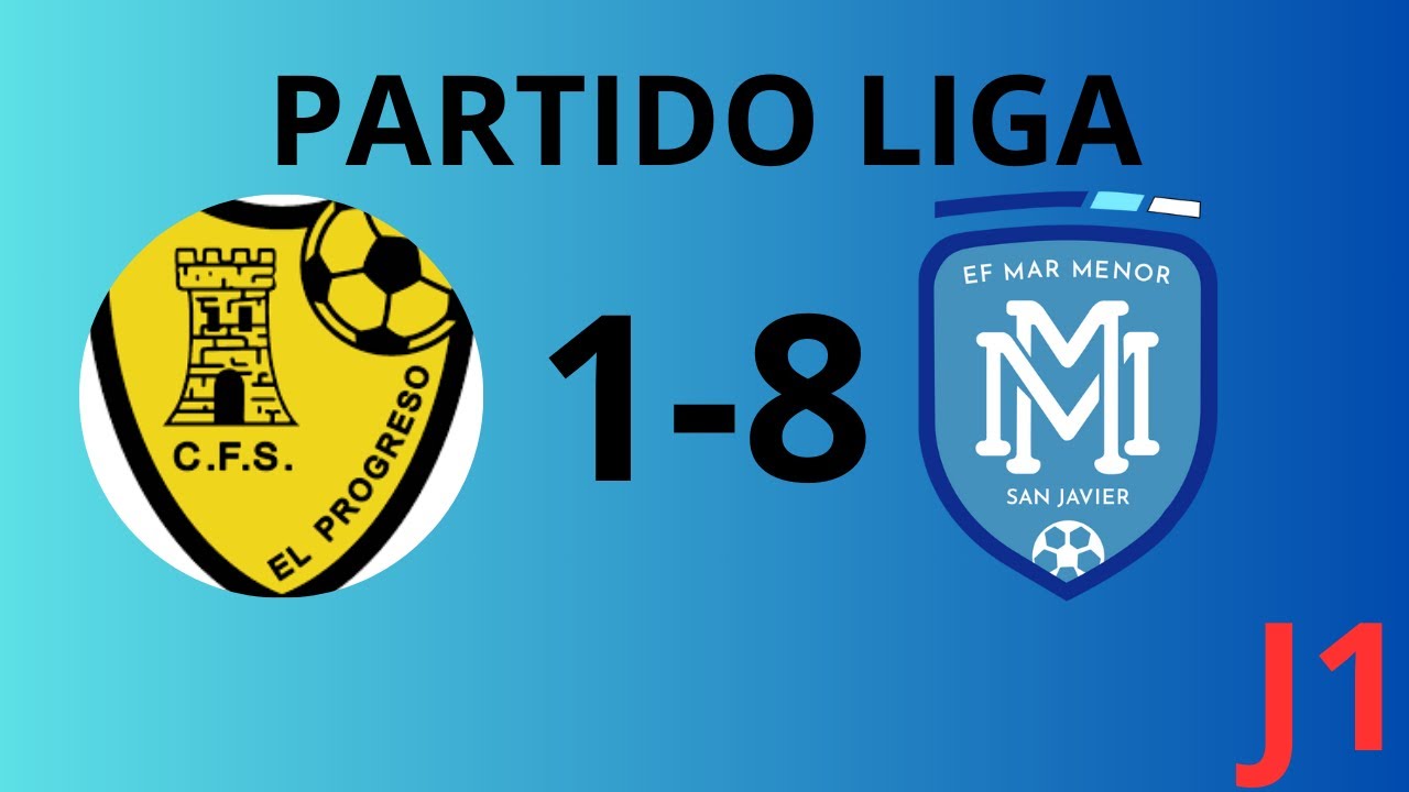 FFS EL PROGRESO 1 - 8 EF MAR MENOR - PARTIDO LIGA BENJAMÍN - YouTube