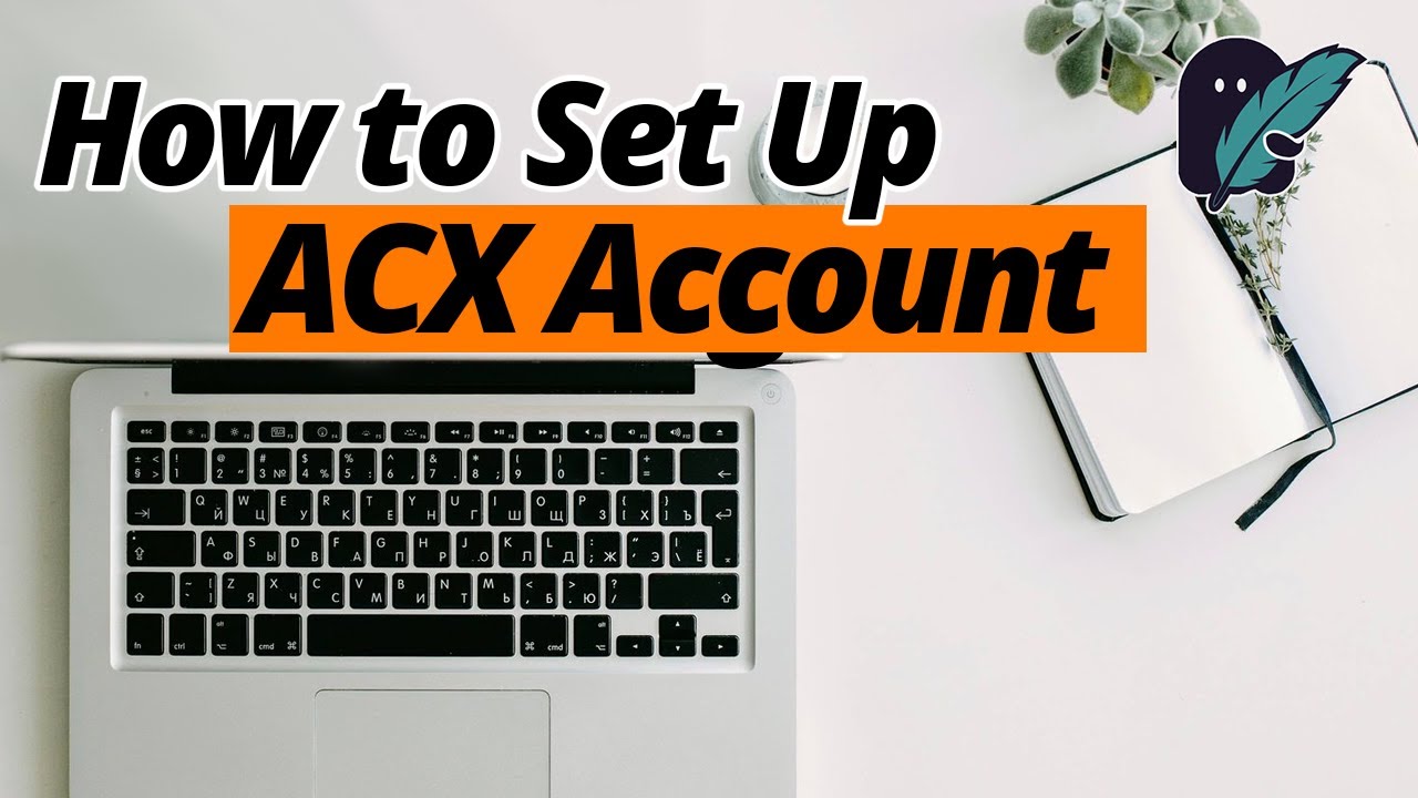 KDP Publishing - Setting up Your Operations Accounts - ACX Account ...