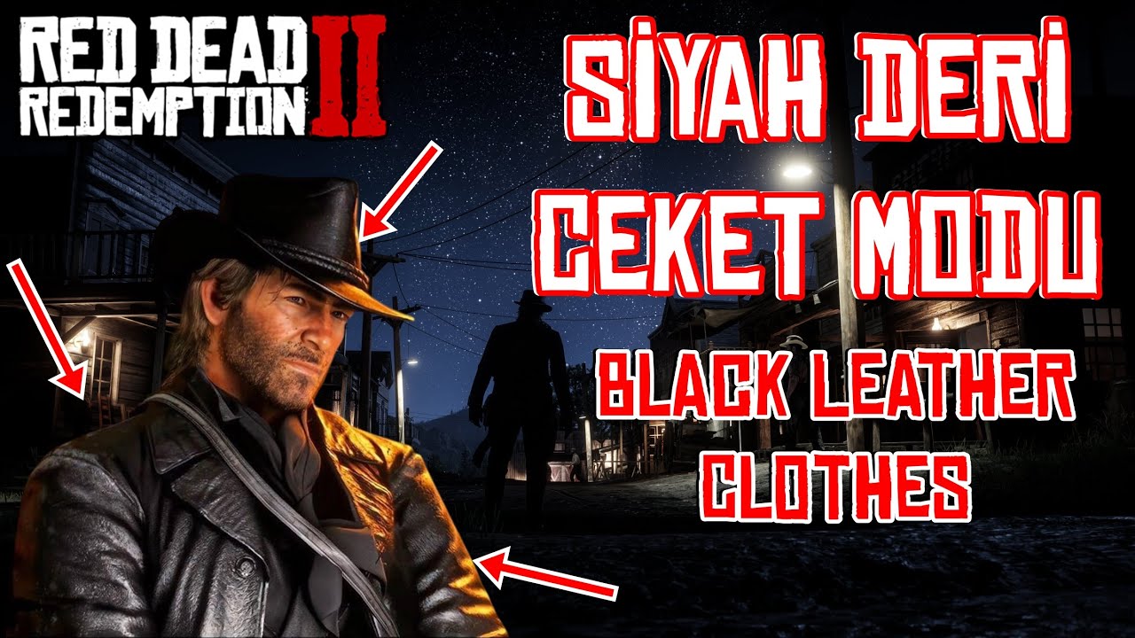RDR2 MOD NASIL KURULUR? | DERİ CEKET MODU | BLACK LEATHER CLOTHES MOD ...