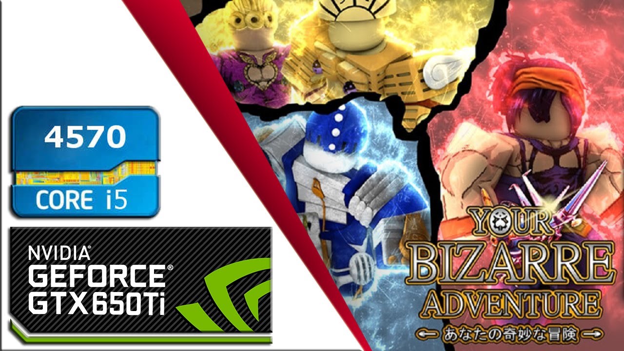 Your Bizarre Adventure (YBA) - Roblox | Nvidia GTX 650 Ti 1Gb & Intel ...