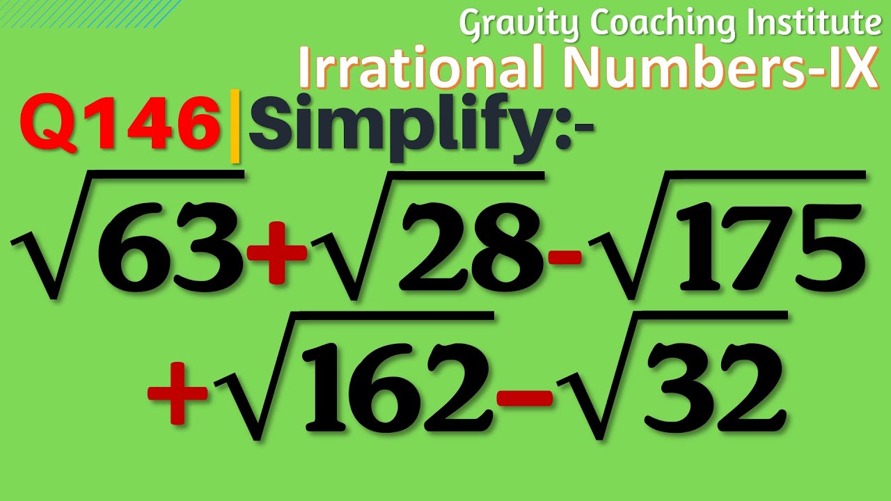 Q146 Simplify 63 28 175 162 32 Root 63 Root 28 Root 175