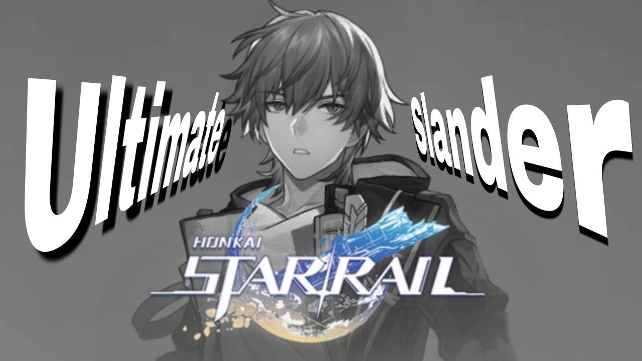 STAR RAIL ULTIMATE SLANDER - YouTube