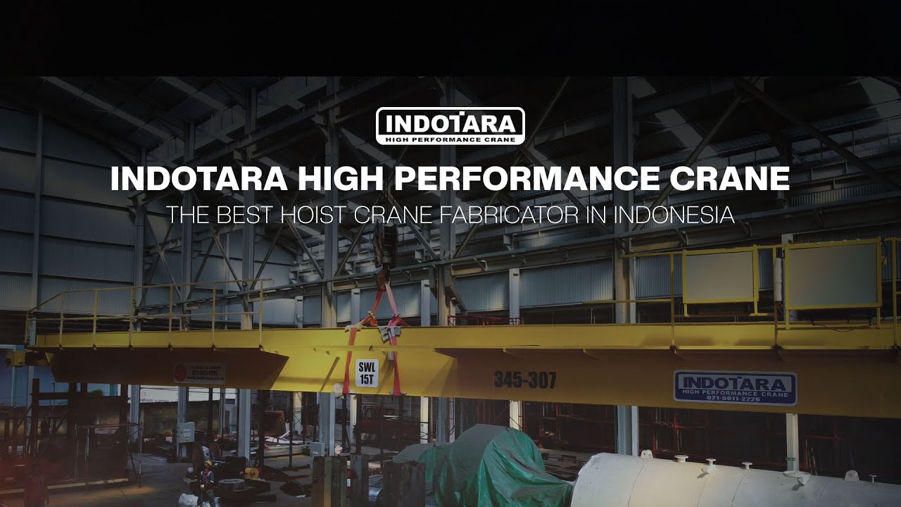 INDOTARA HIGH PERFORMANCE CRANE, THE BEST HOIST CRANE FABRICATOR IN ...