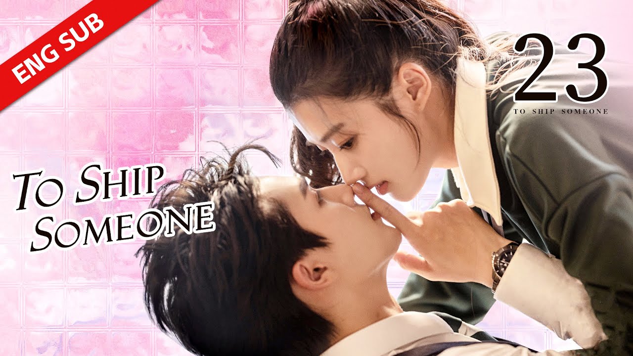 ENG SUB 【To Ship Someone 全世界都在等你们分手】EP23 | Starring:Zhu Zheng Ting，Lu ...