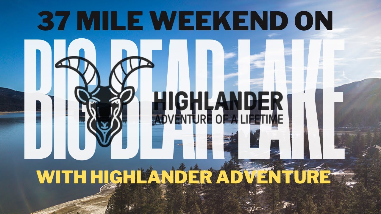 37 Mile Weekend in Big Bear California with @HIGHLANDER.Adventure - YouTube