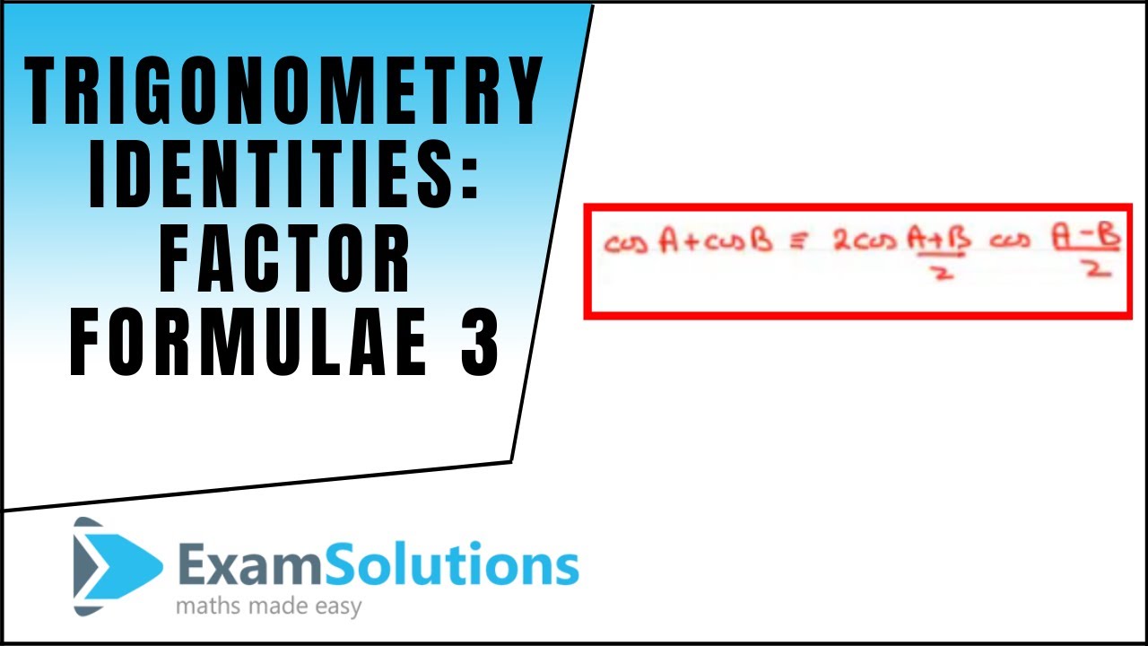 Trigonometry Identities - factor formulae (3) : ExamSolutions - YouTube