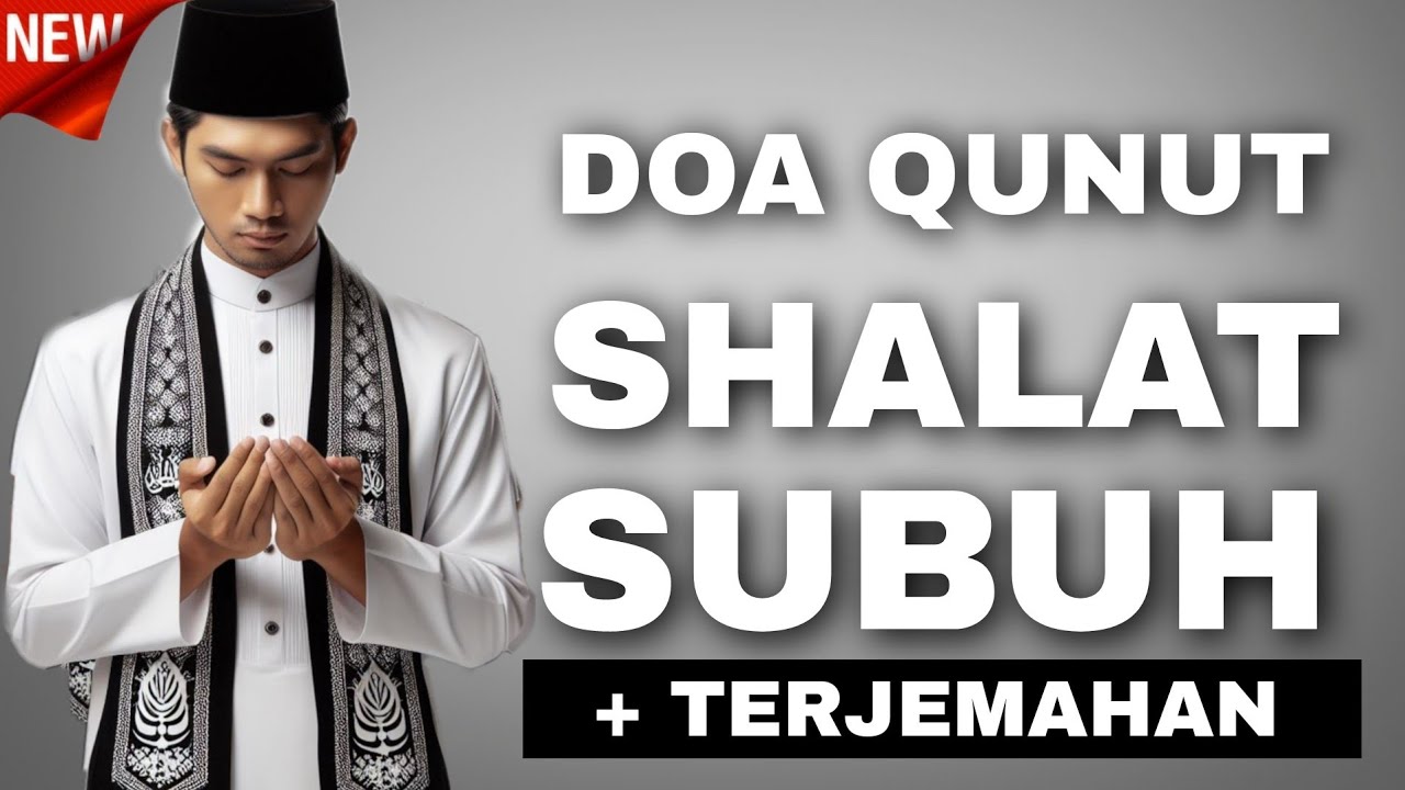 BACAAN QUNUT SUBUH BESERTA TERJEMAHAN - YouTube