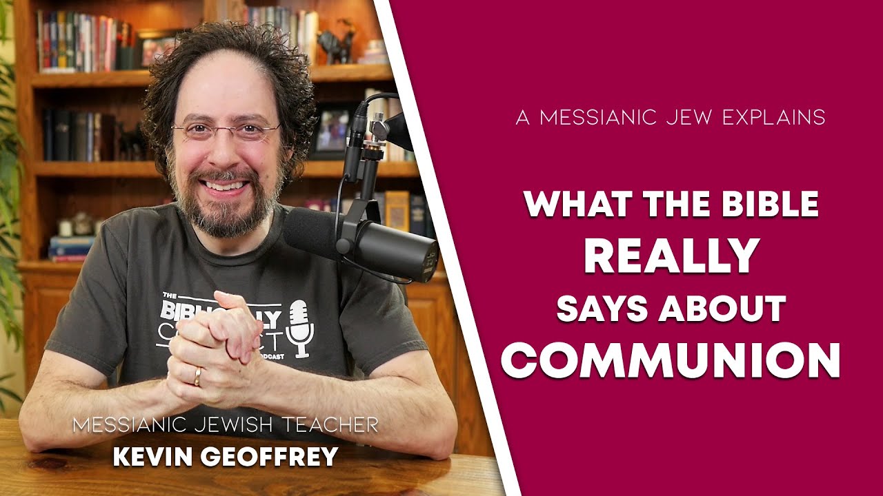 BCP #56 | Communion: What the Bible Really Says - A Messianic Jew ...