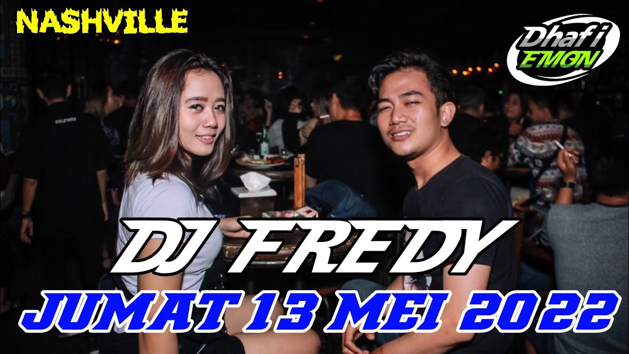 DJ FREDY TERBARU JUMAT 13 MEI 2022 FULL BASS || NASHVILLE - YouTube