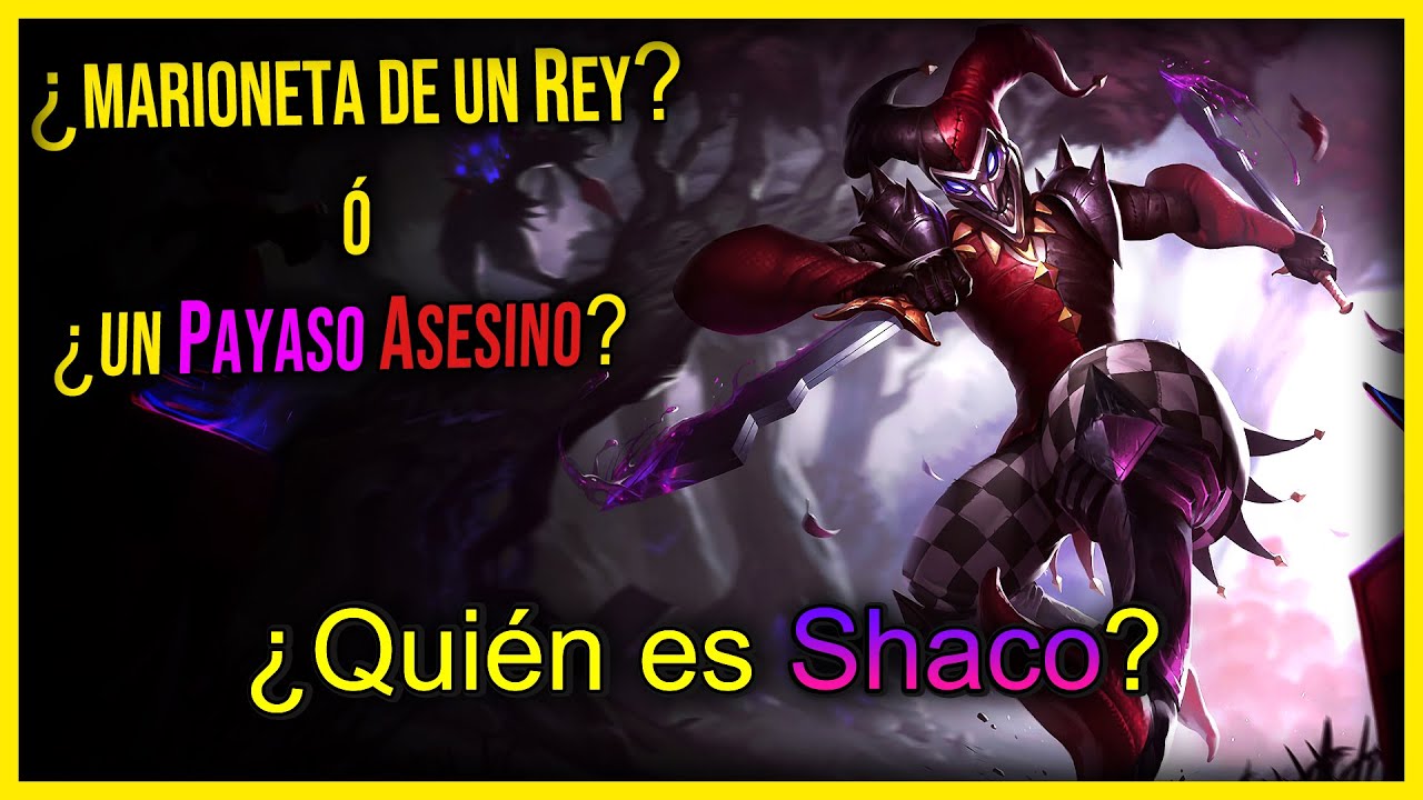 ¿Quién es Shaco? (Historia) - YouTube