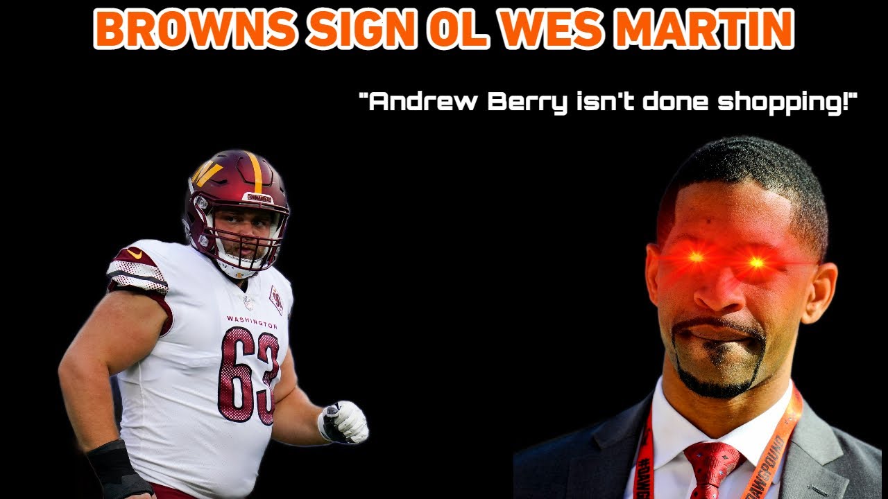 Browns add some OL Depth | Browns sign OL Wes Martin | "Andrew Berry's ...