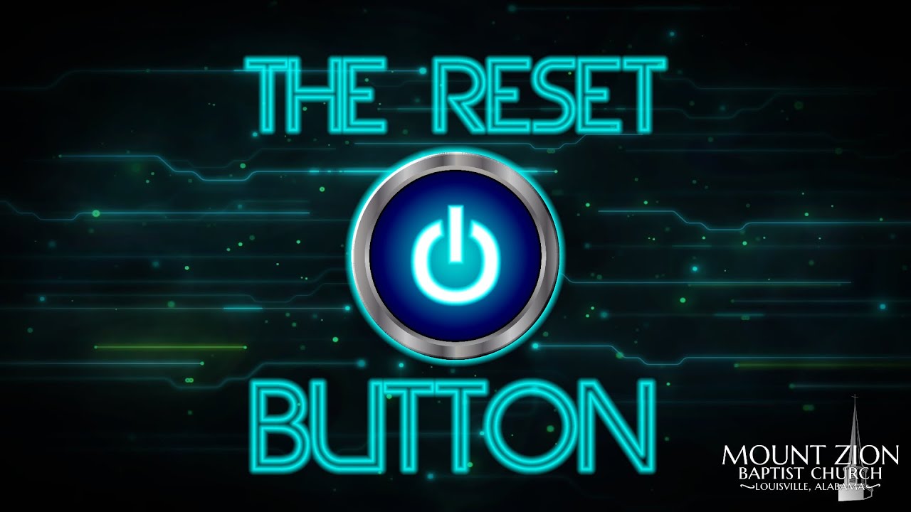The Reset Button (Sermon Series: Part 1) ~ Rev. John Daniel Johnson ...
