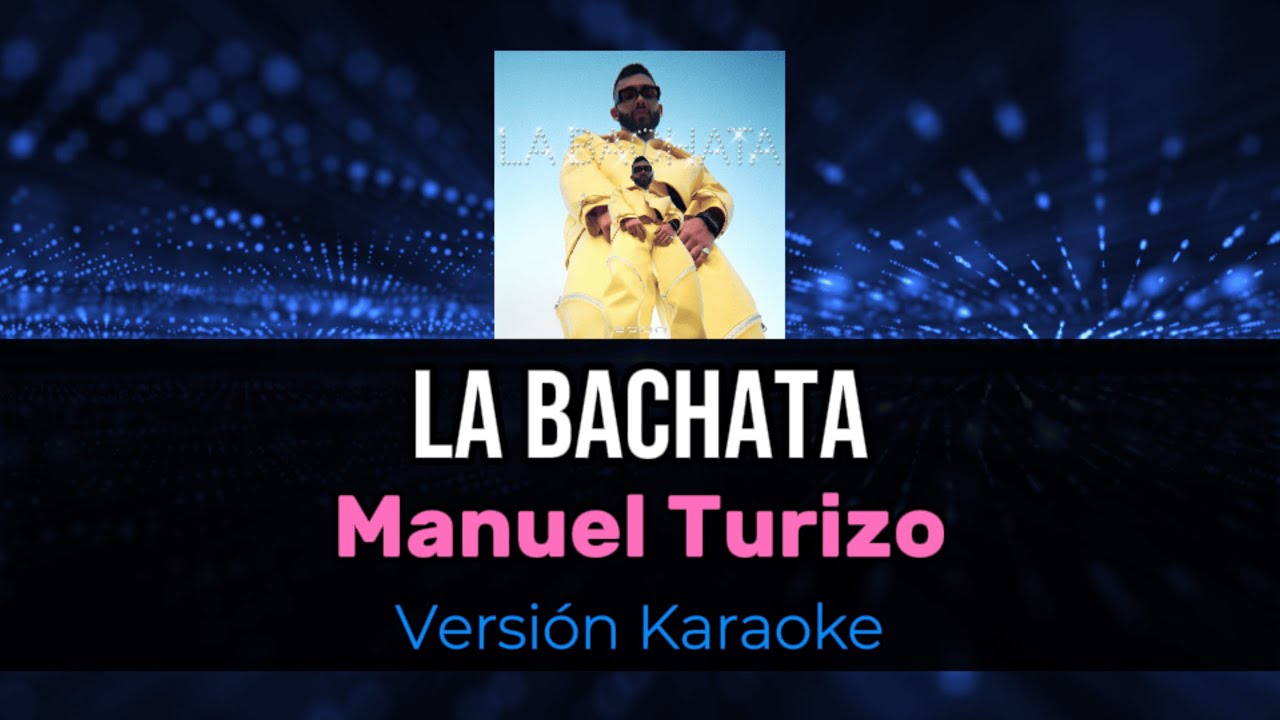 La Bachata - Manuel Turizo (Version Karaoke) - YouTube