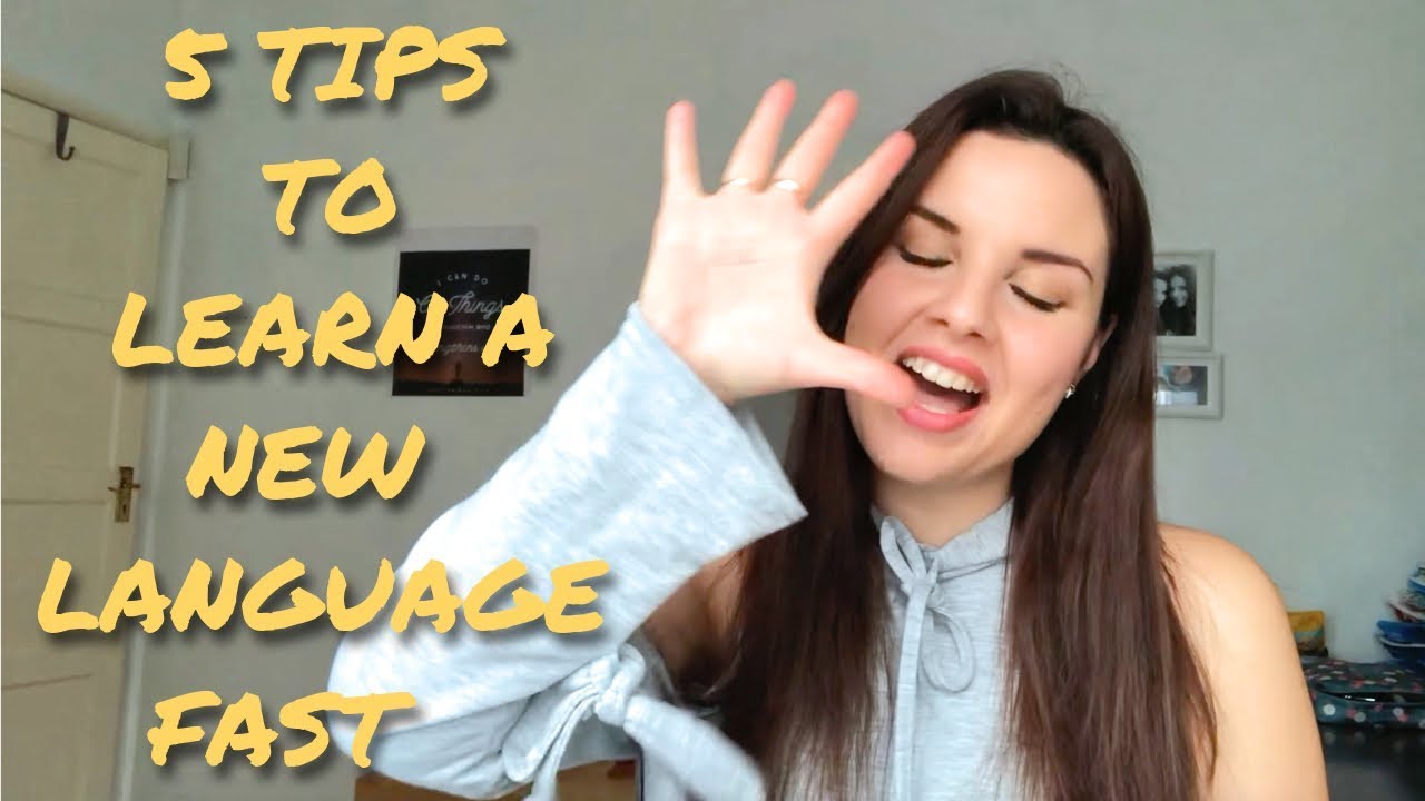 TOP 5 TIPS TO LEARN A NEW LANGUAGE FAST - YouTube