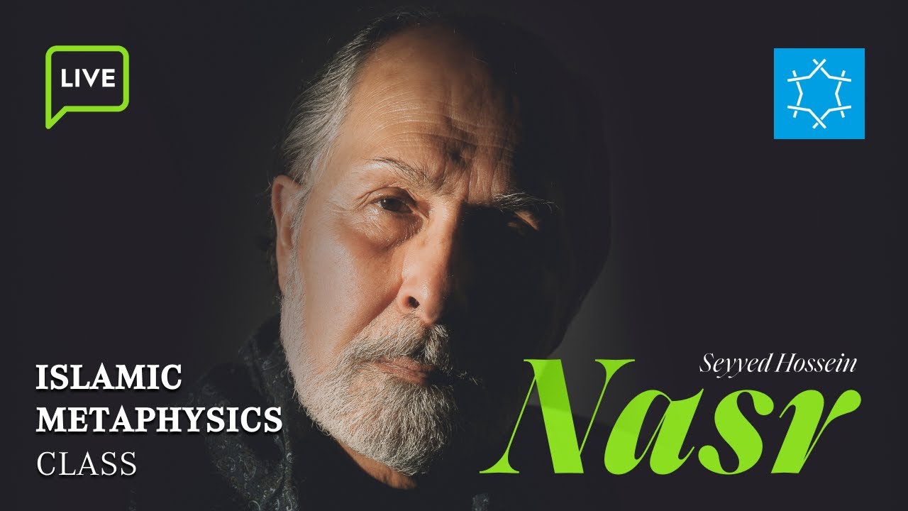 Islamic Metaphysics with Seyyed Hossein Nasr | Fall 2025 Live Course ...