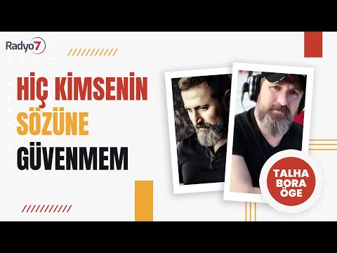 Hiç Kimsenin Sözüne Güvenmem - TALHA BORA ÖGE