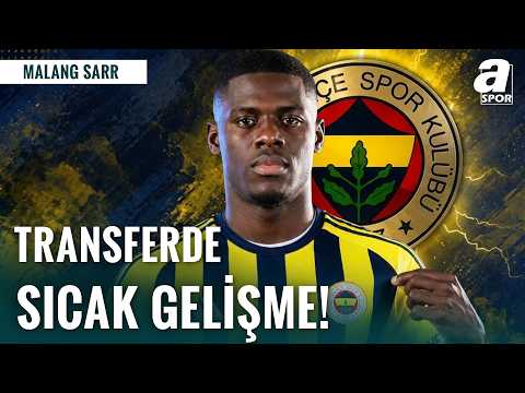 TRANSFER | Malang Sarr'ın Temsilcisi Fenerbahçe İçin İstanbul'da