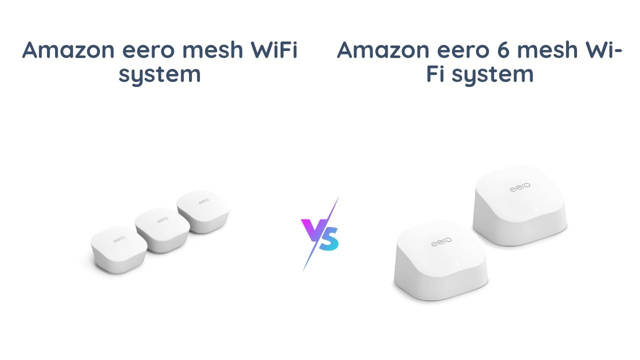 Amazon Eero Vs Eero 6 Which Mesh WiFi System Should You Choose YouTube amazon-eero-vs-eero-6-which-mesh-wifi-system-should-you-choose-youtube