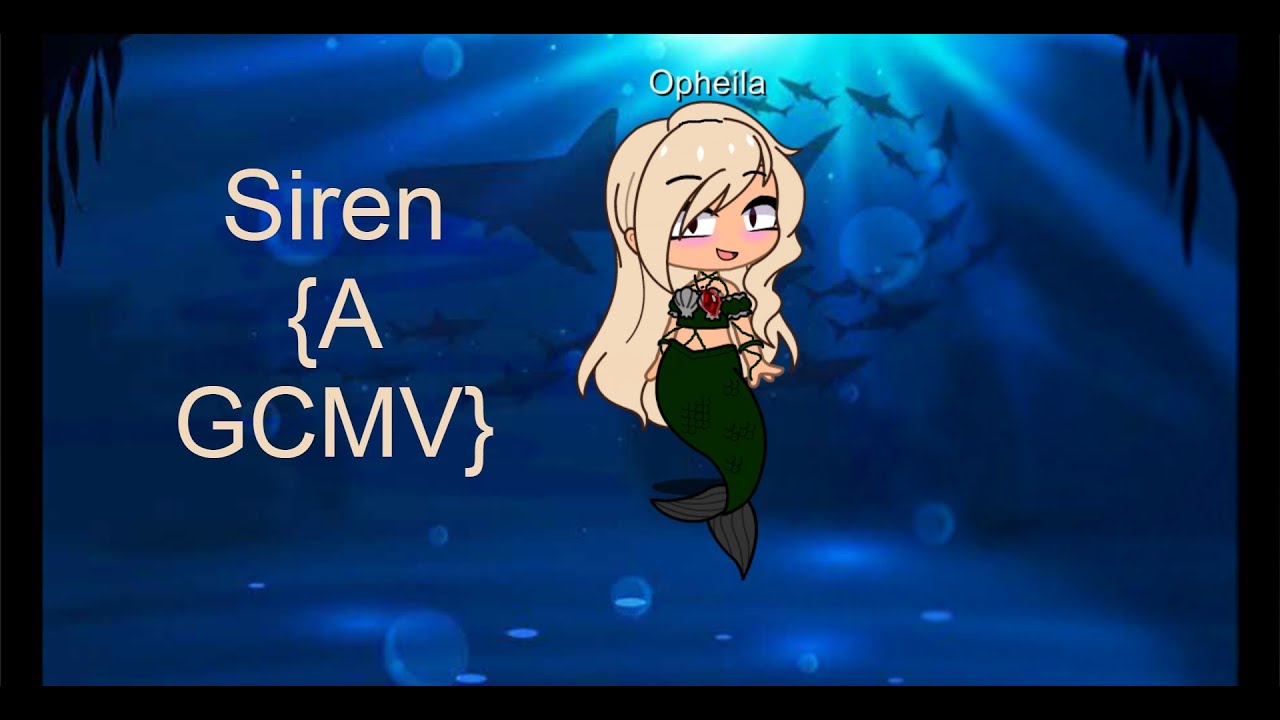 Siren{GCMV} - YouTube