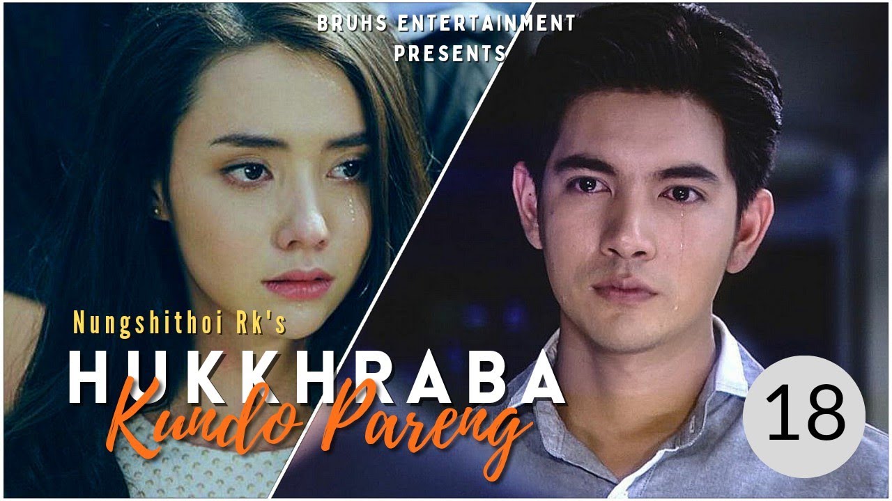 Hukkhraba Kundo Pareng - Ep.18 | Paenubi Yaikhom | Nungshithoi Rk - YouTube