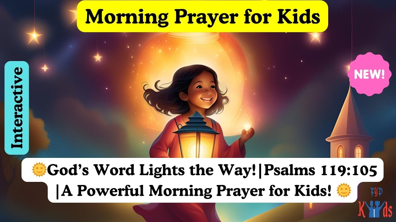 🌞 Morning Prayer for Kids: God’s Word Lights the Way! |Psalms 119:105🌞 ...
