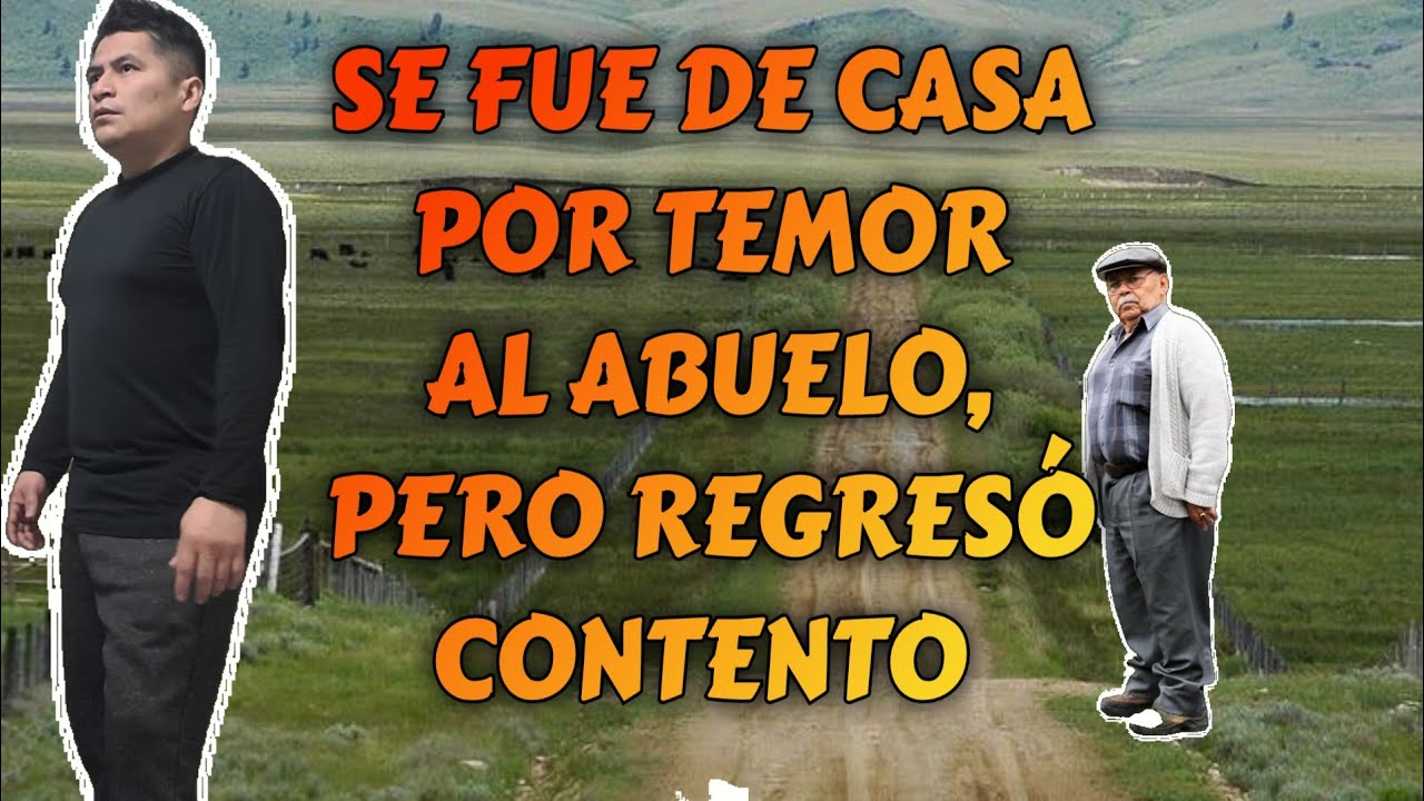 SE FUE DE CASA POR TEMOR A SU ABUELO, PERO REGRESÓ FELIZ/ LAS AVENTURAS ...