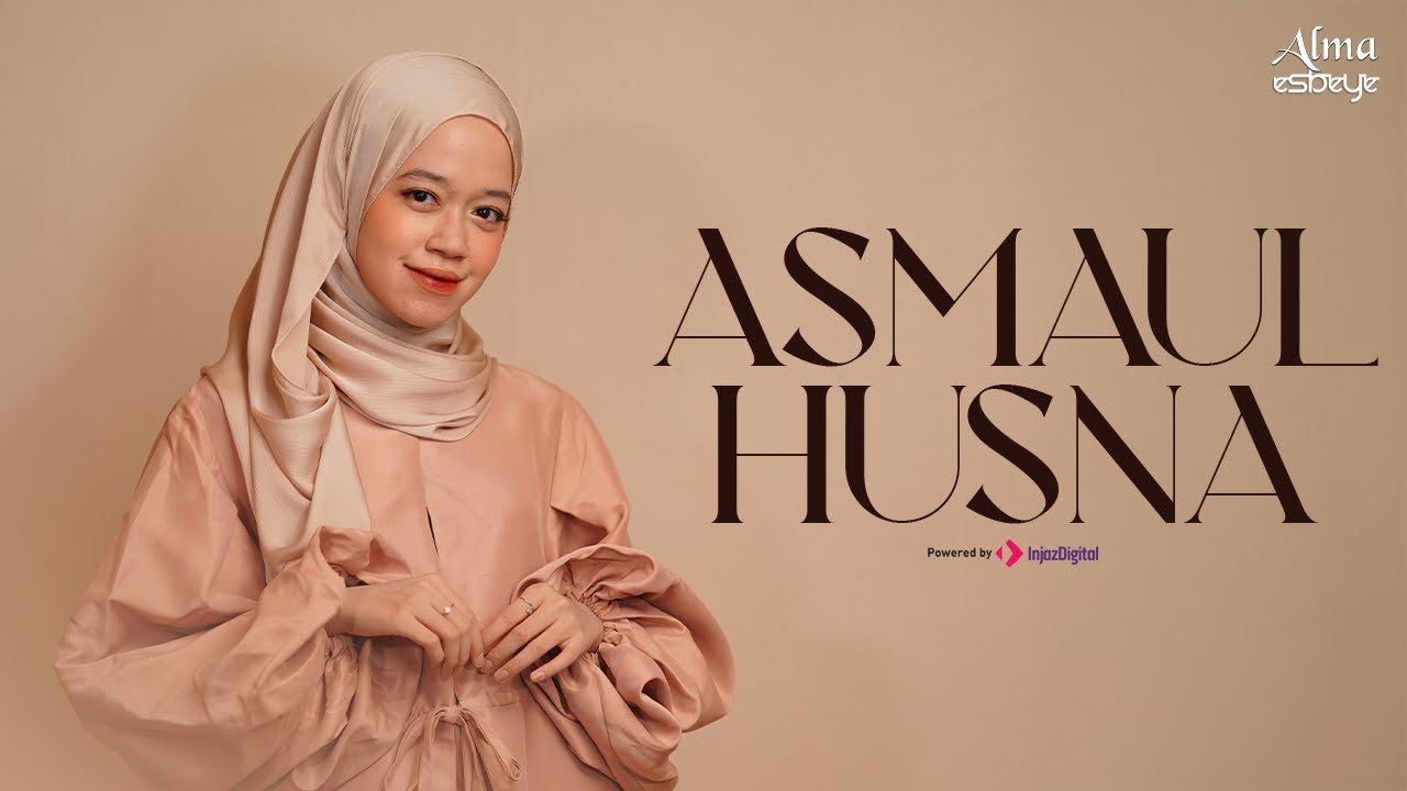 ASMAUL HUSNA - ALMA: Song Lyrics, Music Videos & Concerts
