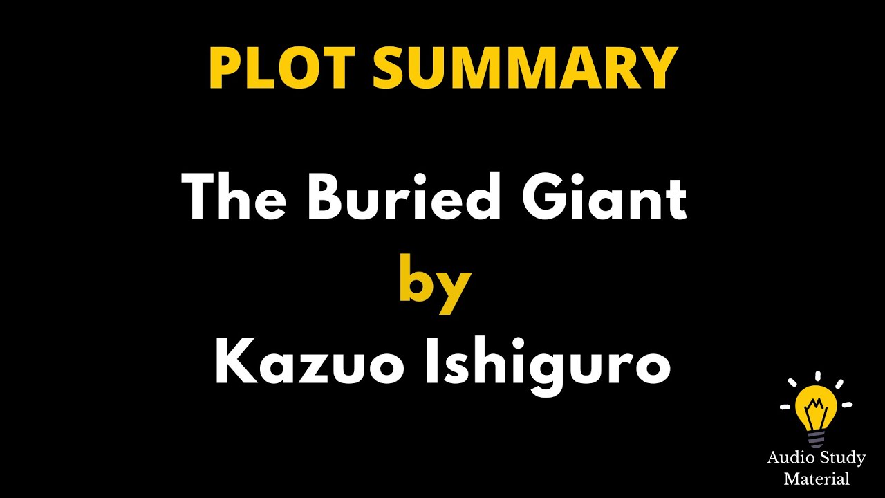 Summary Of The Buried Giant By Kazuo Ishiguro - Kazuo Ishiguro | The ...