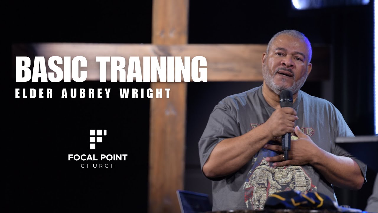 Basic Training | Elder Aubrey Wright - YouTube