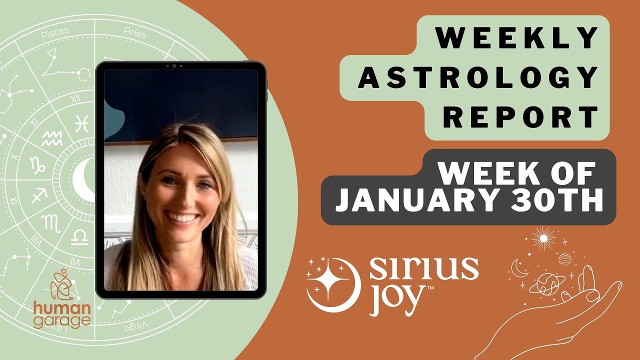 Human Garage Live with Sirius Joy: January 30th Weekly Astrology Report ...