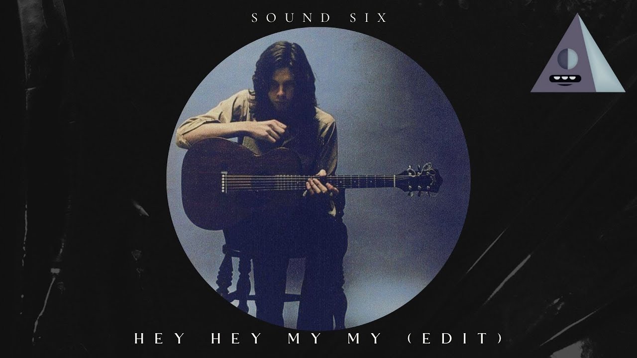 Neil Young - Hey Hey My My (Sound Six Edit) - YouTube