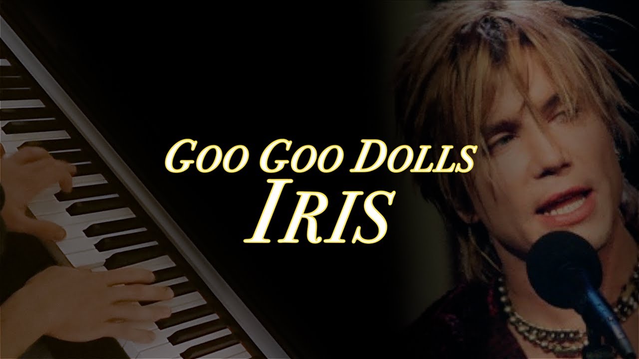 GOO GOO DOLLS - Iris (Piano Cover) - YouTube