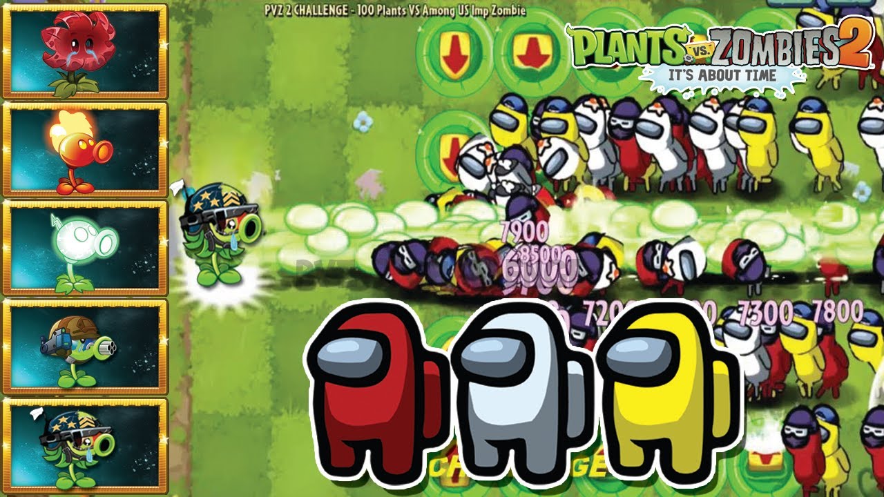 Pvz 2 Challenge - 100 Plant Vs Among Us Imp? Who Can Survive? - YouTube