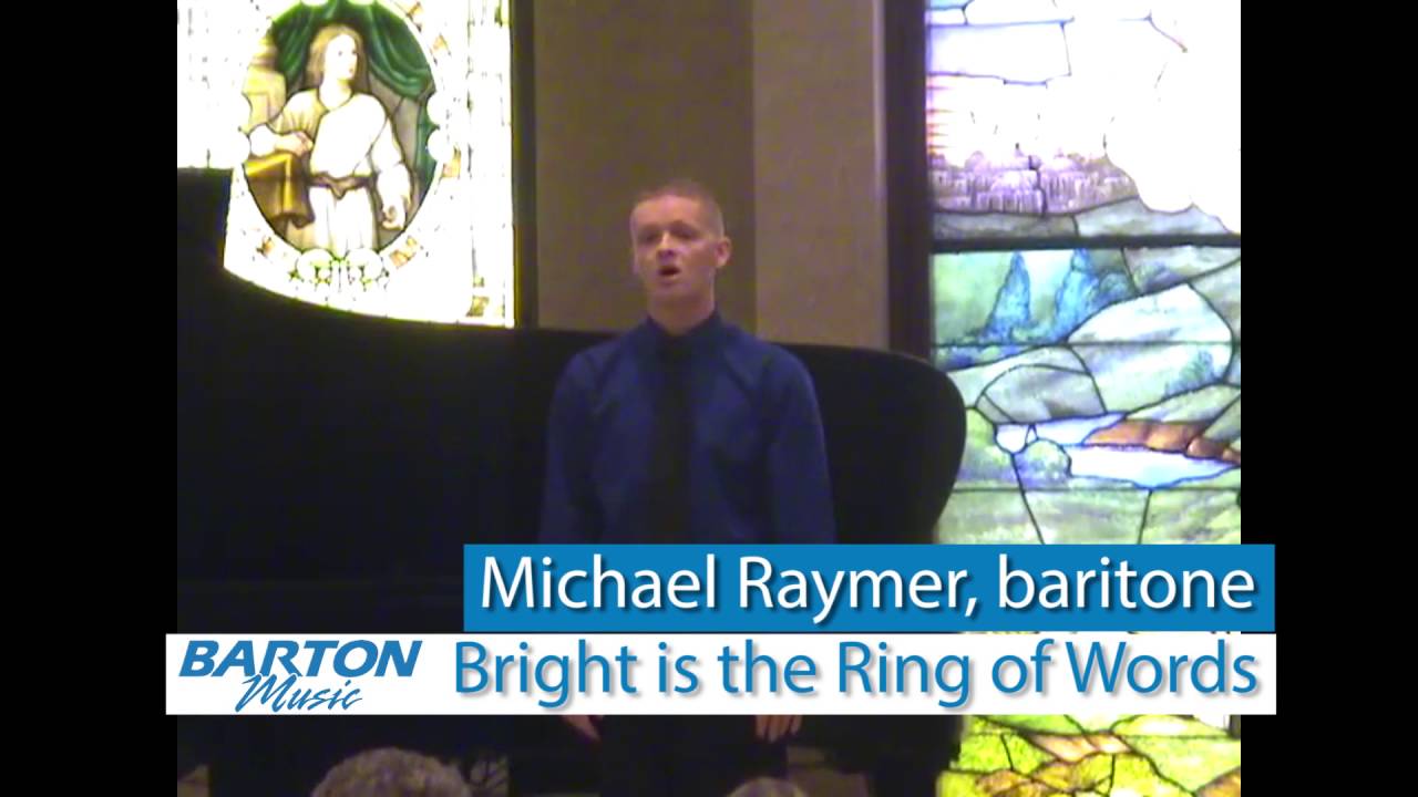 Michael Raymer, baritone - Bright is the Ring of Words, R.V. Williams ...