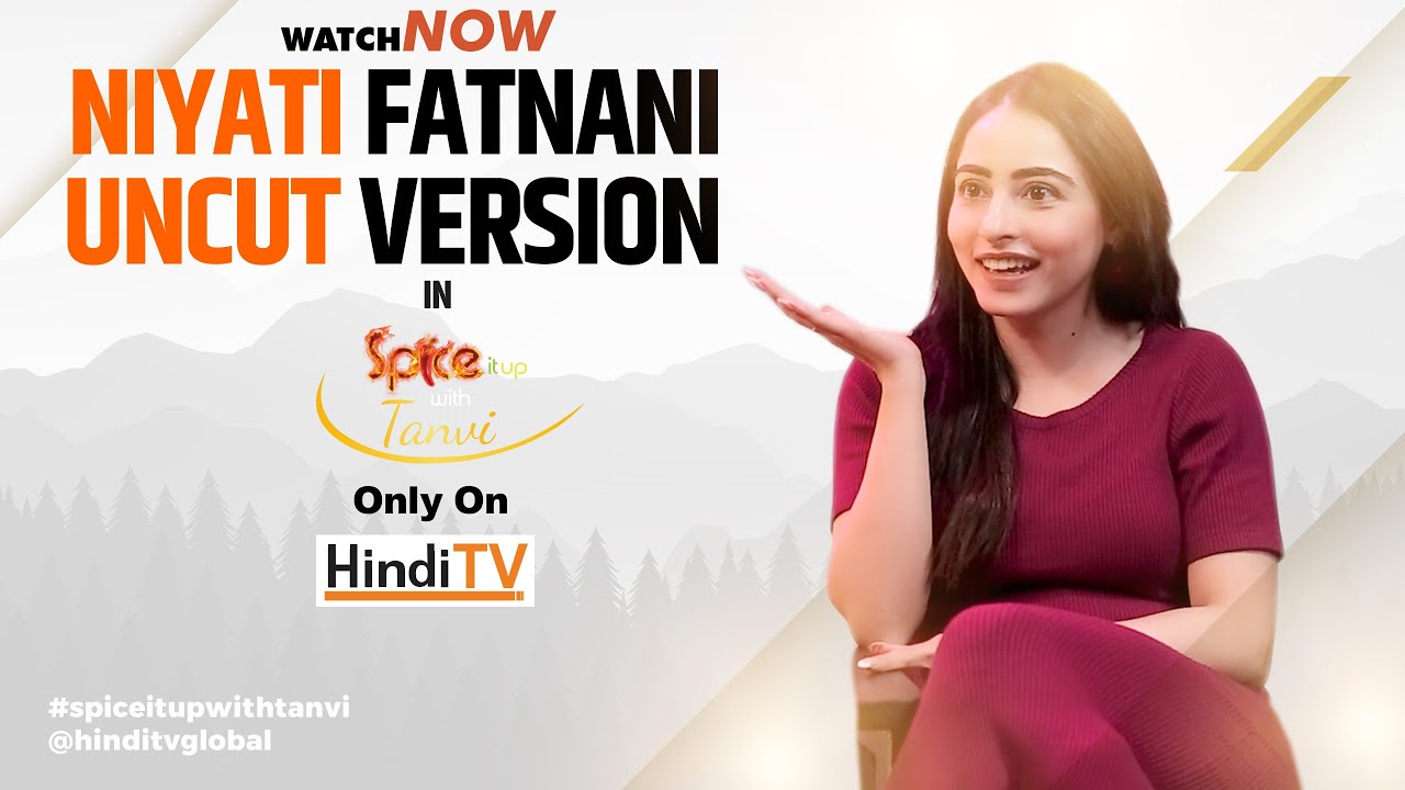Niyati Fatnani talks about her love life | UNCUT VERSION | Hinditv ...